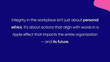 Integrity In The Workplace: How To Harness Its Potential [2024]